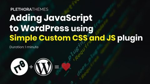 Add JavaScript to WordPress using the Simple Custom CSS and JS Plugin ...