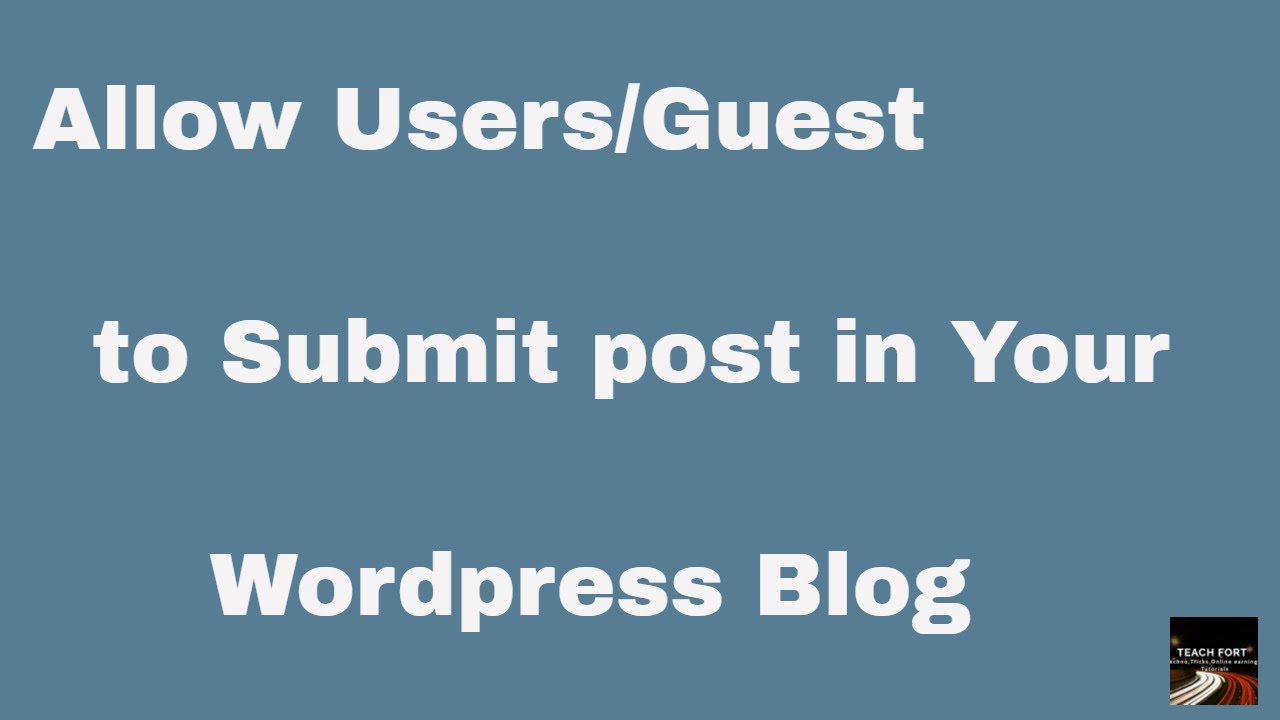 How to Allow Viewers & Users to Submit Posts in a WordPress Site [User Submitted post] | Dieno ...
