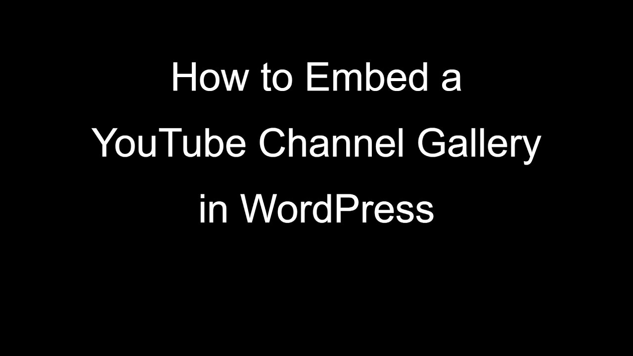 How to Embed a YouTube Channel Gallery in WordPress | Dieno Digital ...