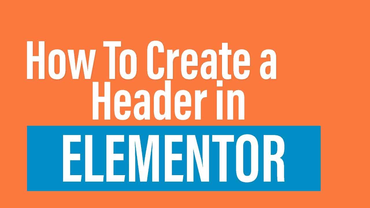 Do It Yourself Tutorials How To Create A Header In Elementor For Your Website Tutorial