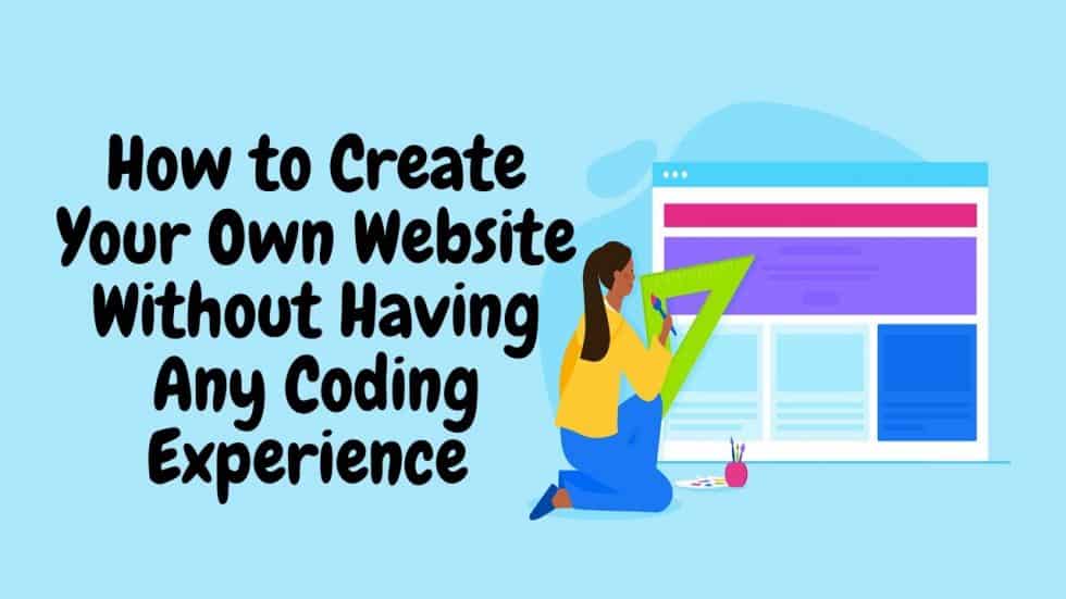Do It Yourself – Tutorials – How to Create Your Own Website Without Having Any Coding Experience ...